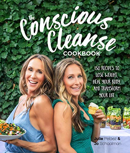 The Conscious Cleanse Cookbook: 150 Recipes to Lose Weight, Heal Your ...
