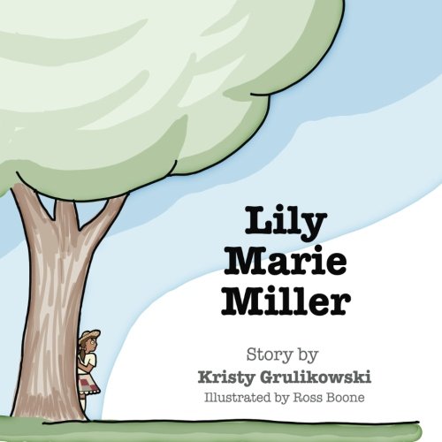 Lily Marie Miller: Grulikowski, Kristy, Boone, Ross: 9781512319583 ...