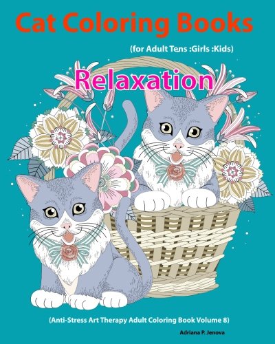 Cat : Cat Coloring Books For Adults :Teens :Girls :Kids :Relaxation ...