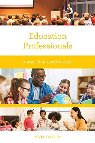 Education Professionals: A Practical Career Guide (Practical Career ...