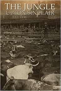 The Jungle: Sinclair, Upton: 9781940177250: Amazon.com: Books