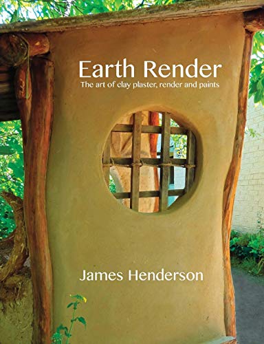 Earth Render - The Art of Clay Plaster, Render and Paints: Henderson ...