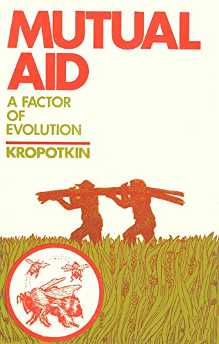 Mutual Aid: A Factor of Evolution: Peter Kropotkin: 9780875580241 ...