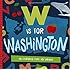 W is for Washington: Written by Kids for Kids (See-My-State Alphabet ...