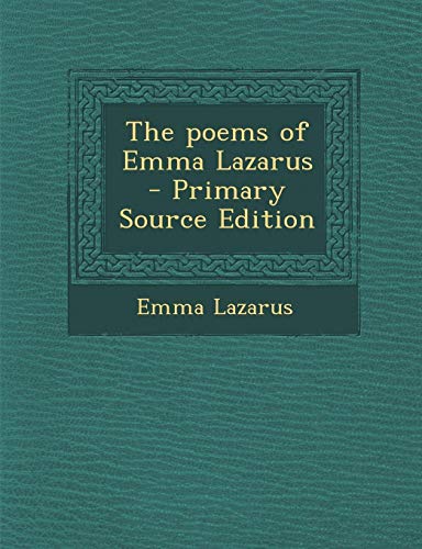 Poems of Emma Lazarus: Lazarus, Emma: 9781289793104: Amazon.com: Books