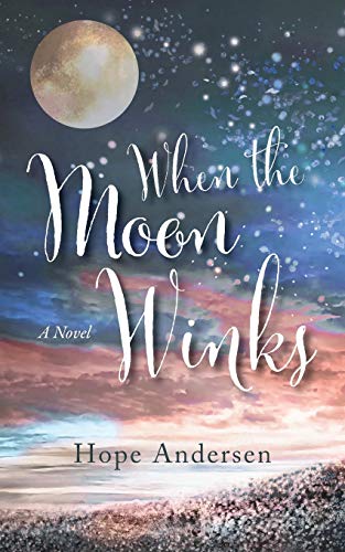 When the Moon Winks: Andersen, Hope: 9781733897334: Amazon.com: Books