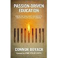 Passion-Driven Education: How to Use Your Child's Interests to Ignite a ...
