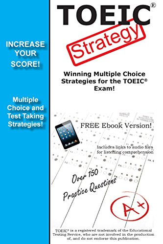 TOEIC Strategy! Winning Multiple Choice Strategies for the TOEIC Exam ...
