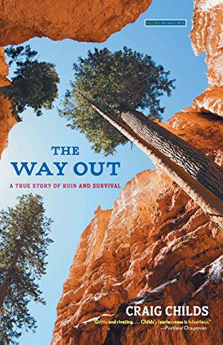 The Way Out: A True Story of Ruin and Survival: Childs, Craig ...