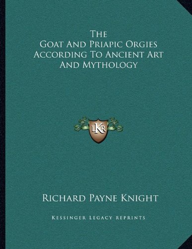 The Goat And Priapic Orgies According To Ancient Art And Mythology ...