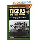 Amazon.com: Tigers in the Mud: The Combat Career of German Panzer Commander Otto Carius ...