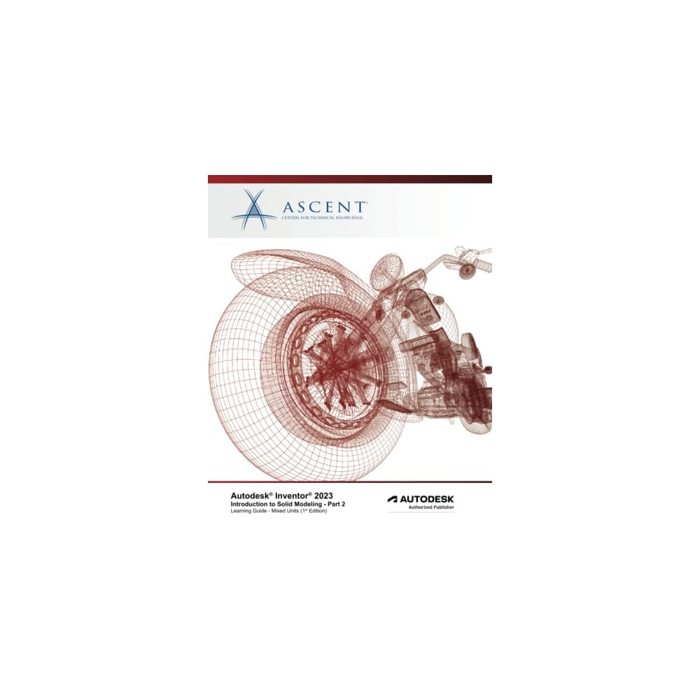Buy Autodesk Inventor 2023: Introduction to Solid Modeling - Part 2 (Mixed Units): Autodesk ...