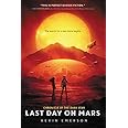 Last Day on Mars (Chronicle of the Dark Star, 1): Emerson, Kevin ...