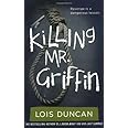 Killing Mr. Griffin: Duncan, Lois: 9780316099004: Books - Amazon.ca