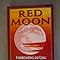 Red Moon: Understanding and Using the Gifts of the Menstrual Cycle ...