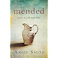 Mended: Pieces of a Life Made Whole: Smith, Angie: 9781433676604 ...