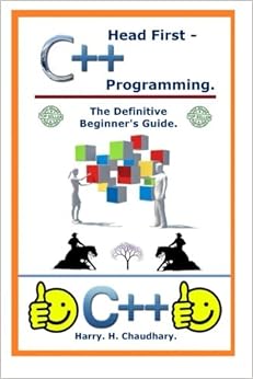 Head First C++ Programming: The Definitive Beginner's Guide : Chaudhary ...