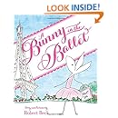 A Bunny in the Ballet: Robert Beck: 9780545429306: Amazon.com: Books