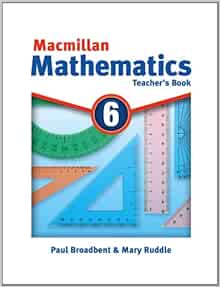 Macmillan Mathematics 6 Teachers Book: Paul Broadbent: 9780230028364 ...