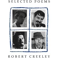 The Collected Poems of Robert Creeley, 1975–2005: Creeley, Robert ...
