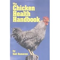 The Chicken Health Handbook: Damerow, Gail, Smith DVM, Jeanne ...