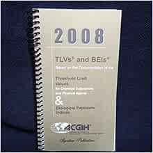2008 TLVs and BEIs (ACGIH, TLVs and BEIs): 9781882417797: Medicine ...