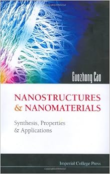 Nanostructures and Nanomaterials: Synthesis, Properties and Applications: Cao, Guozhong ...