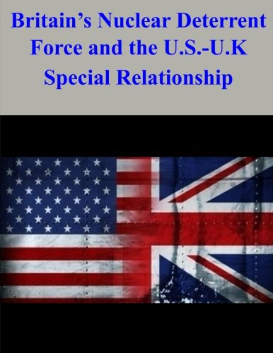 Britain's Nuclear Deterrent Force and the U.S.-U.K. Special ...