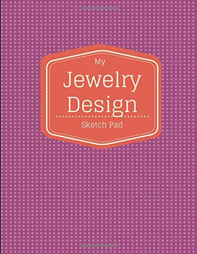 My Jewelry Design Sketch Pad: 8.5x11 Notebook Journal Sketchbook for ...