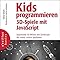 Kids programmieren 3D-Spiele mit JavaScript : Chris Strom: Amazon.de ...