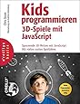 Spiele programmieren mit JavaScript für Kids: Schritt für Schritt ...