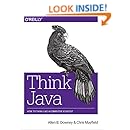 Think Java: How to Think Like a Computer Scientist: Allen B. Downey, Chris Mayfield ...