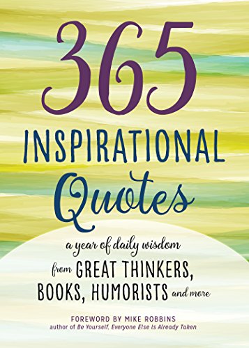 365 Inspirational Quotes: A Year of Daily Wisdom from Great Thinkers ...