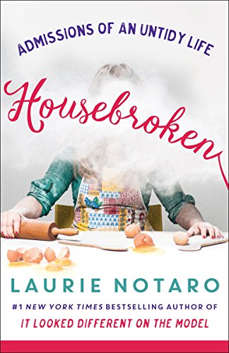 Amazon.com: Housebroken: Admissions of an Untidy Life: 9781101886083 ...