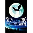 Silverwing (The Silverwing Trilogy): Oppel, Kenneth: 9781416949985 ...