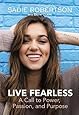 Amazon.com: Live Fearless: A Call to Power, Passion, and Purpose (9781400309399): Sadie ...
