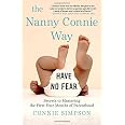 The Nanny Connie Way: Secrets to Mastering the First Four Months of ...