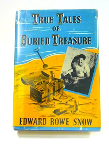 True tales of buried treasure: Snow, Edward Rowe: Amazon.com: Books
