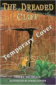 The Dreaded Cliff: Nichols, Terry, Sawyer, Odessa: 9781951122126 ...