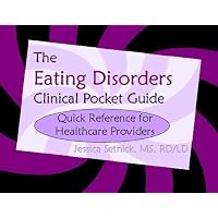 The Eating Disorders Clinical Pocket Guide: Quick Reference for ...