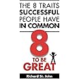 The 8 Traits Successful People Have in Common: 8 to Be Great: St. John ...