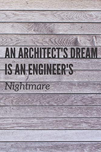 An Architect's Dream is An Engineer's Nightmare: Architect project ...