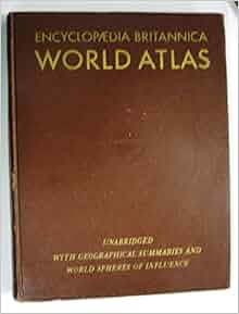 Encyclopaedia Britannica World Atlas, Unabridged: G. Donald Hudson ...