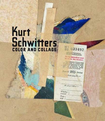 Kurt Schwitters: Color and Collage: Schulz, Isabel, Helfenstein, Josef ...