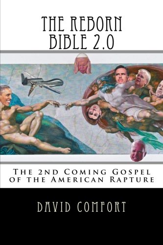 The Reborn Bible 2.0: The 2nd Coming Gospel of the American Rapture ...