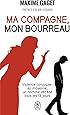 Amazon.fr - Ma compagne, mon bourreau - Maxime Gaget - Livres