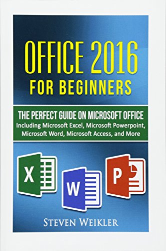 Office 2016 For Beginners- The PERFECT Guide on Microsoft Office ...