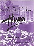 Lost Secrets of Ancient Hawaiian Huna, Volume 1: Tad ( Kiaina ...