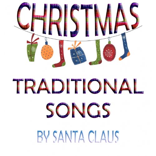 Christmas Traditional Songs By Santa Claus (Holy Xmas Hits) by Various ...