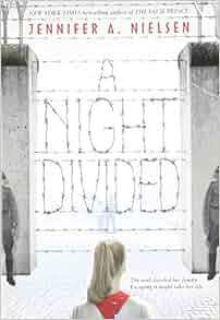A Night Divided: Jennifer A. Nielsen: 9780545915960: Amazon.com: Books